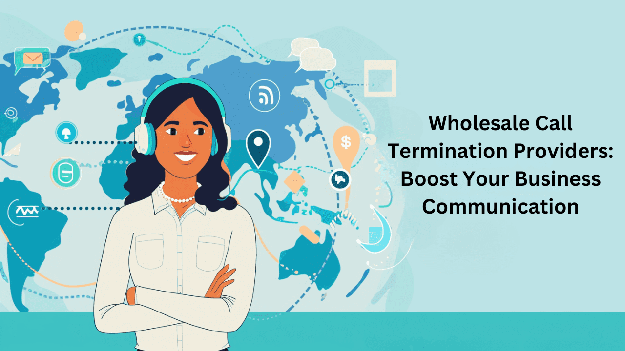 Wholesale Call Termination Providers: Key to Streamlined Communication