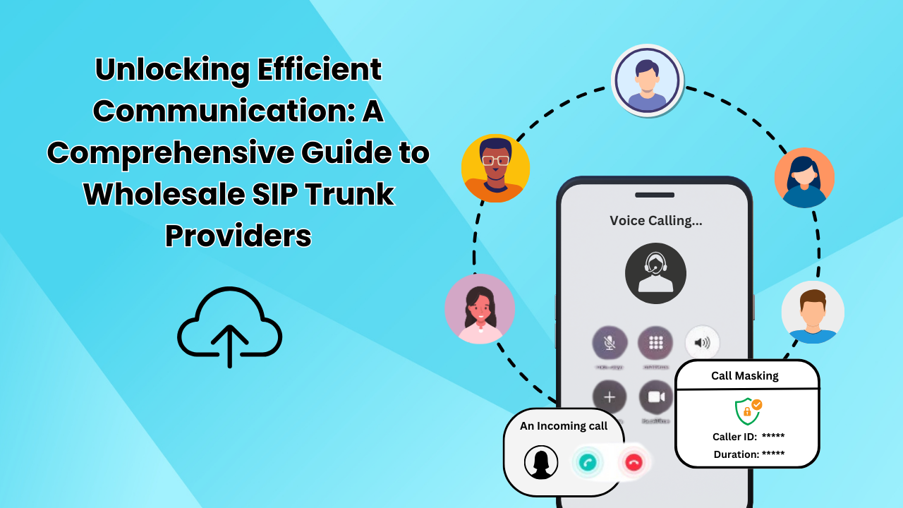 Unlock Efficient Communication: Guide to Wholesale SIP Trunk Providers